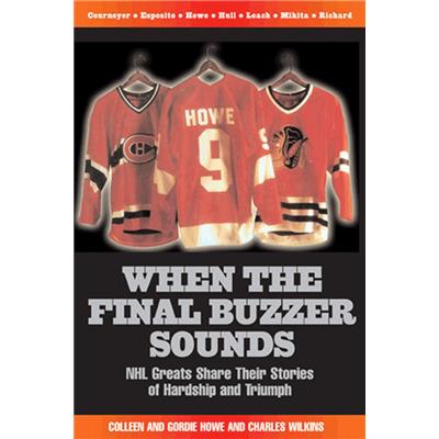 When the Final Buzzer Sounds: NHL Greats Share Their Stories of ...